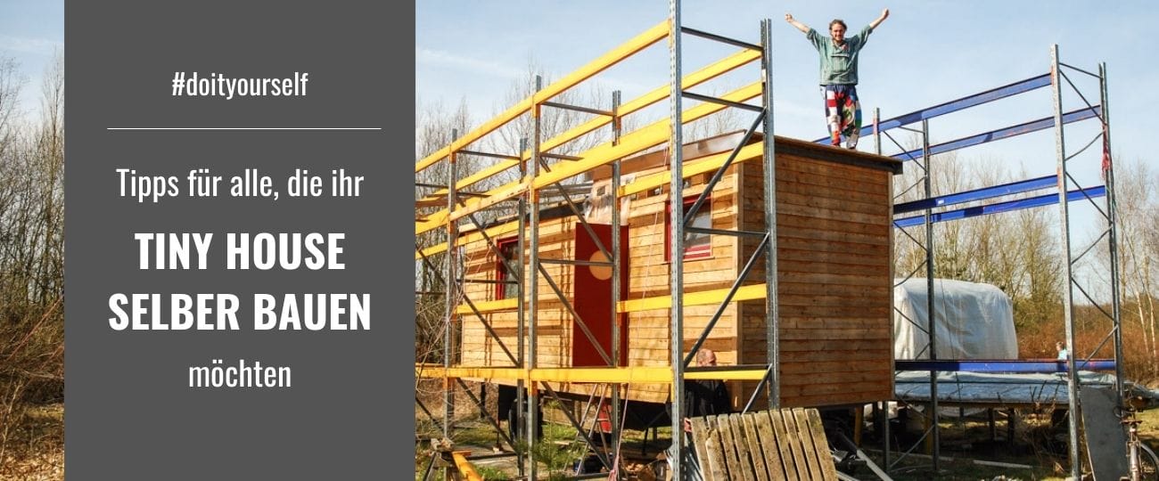 Mit den eigenen Händen ein Haus bauen? Bei Tiny Houses geht das! • TINY ...