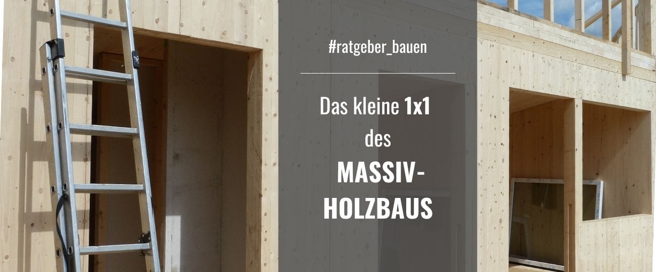 Ratgeber Bauen: das kleine 1x1 des Massivholzbaus • TINY and small HOUSES